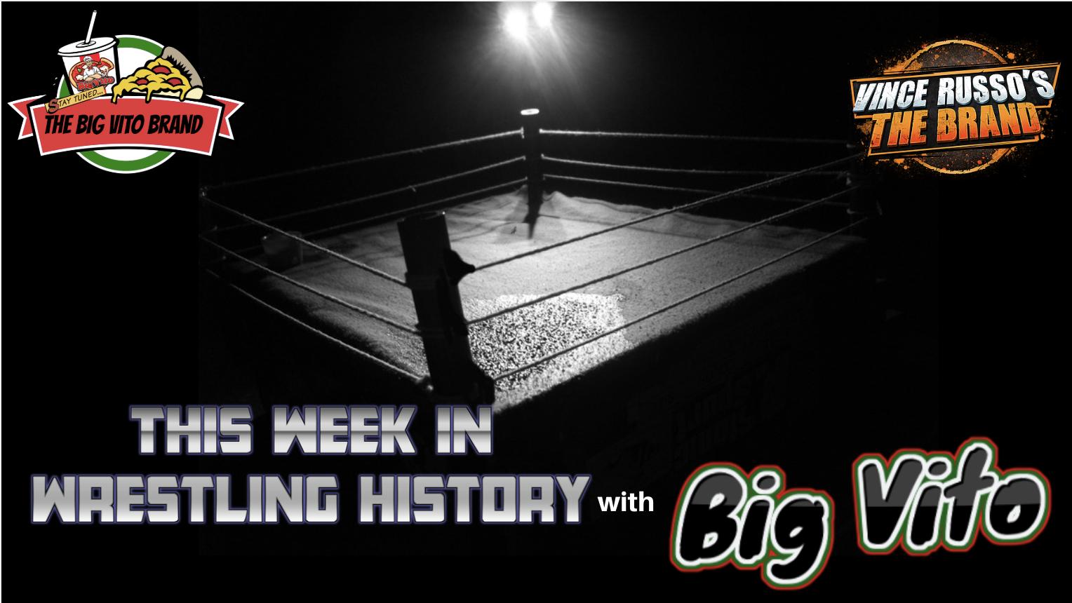 BIG VITO’S THIS WEEK IN PRO WRESTLING HISTORY – Vince Russo's The Brand
