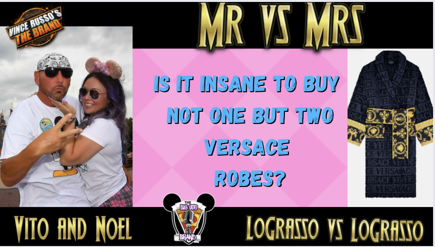 MR. vs. MRS. – IS IT INSANE TO BUY TWO VERSACE BATHROBES? – Vince Russo ...